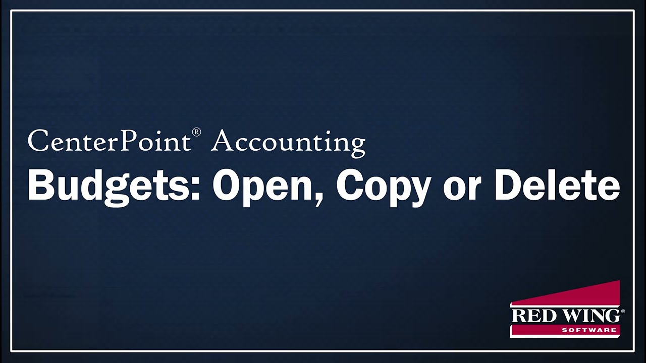 How to Open, Copy or Delete a Budget in CenterPoint