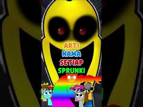 Arti Nama Setiap Sprunki 3 #sprunky