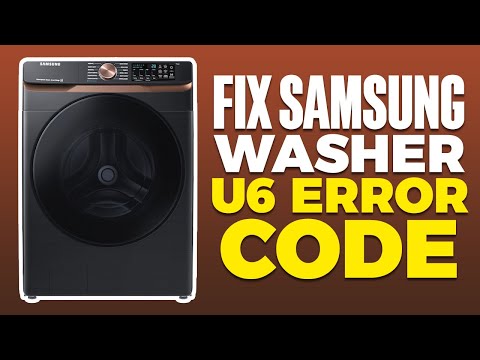 How To Fix The Samsung Washer U6 Error Code