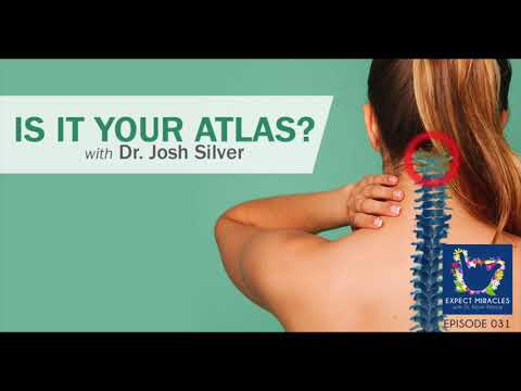 Expect Miracles Ep#31 Is it Your Atlas? with Dr. Josh Silver
