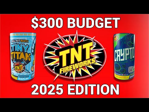 TNT Fireworks $300 Budget Guide (2025 Edition) - California Safe & Sane