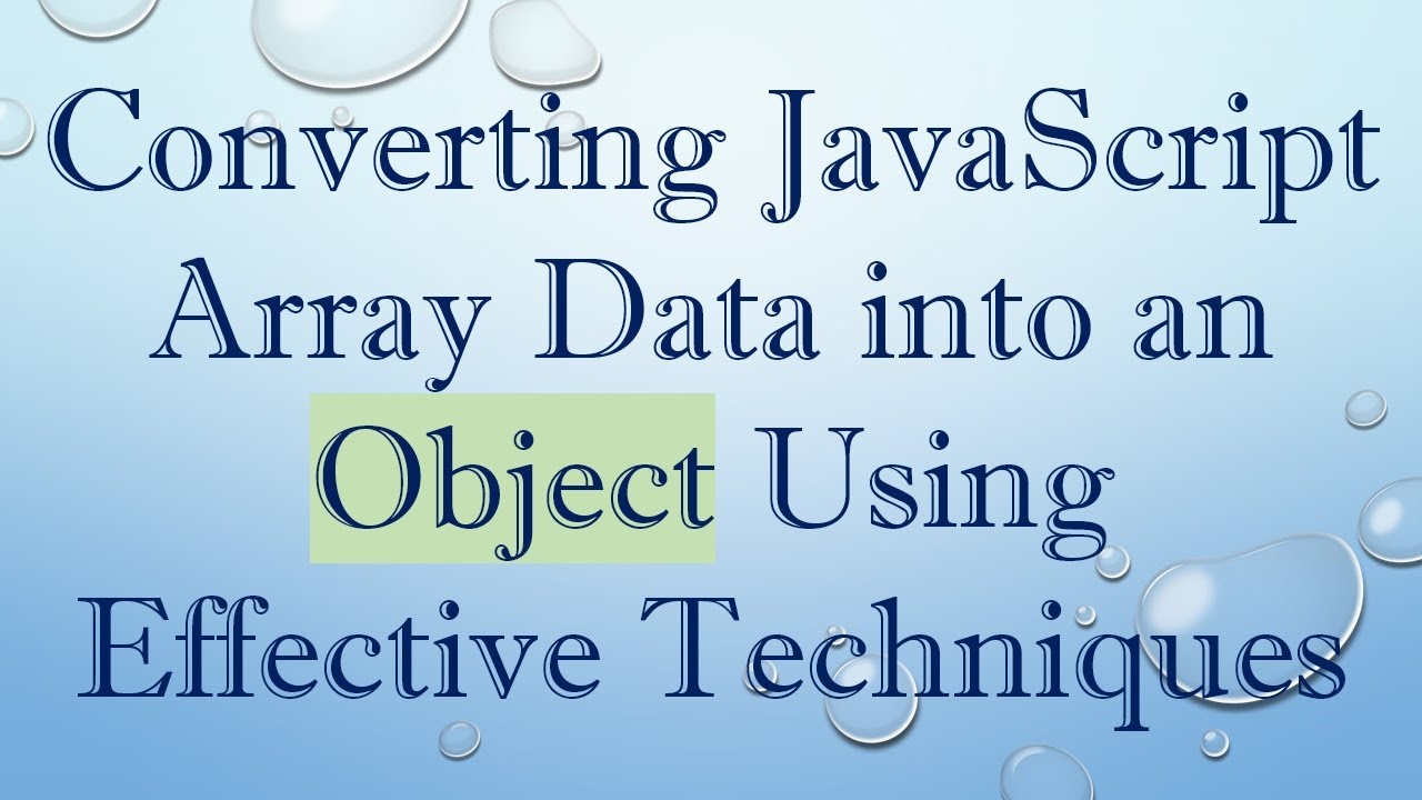 Converting JavaScript Array Data into an Object Using Effective Techniques