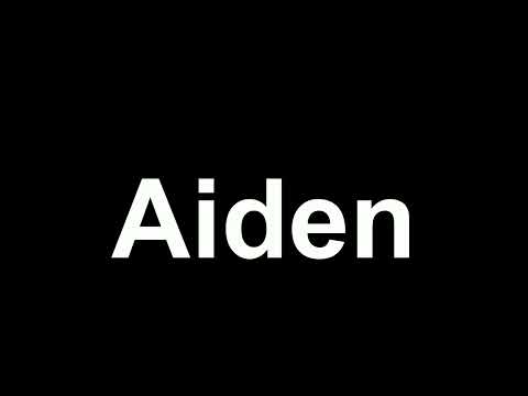 How to Pronounce "Aiden"
