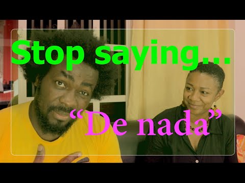 STOP SAYING "DE NADA" in Spanish