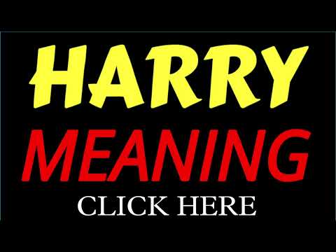 What does the name HARRY mean | HARRY meaning in english | Meaning of name HARRY