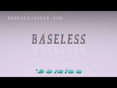 baseless - pronunciation + Examples in sentences and phrases