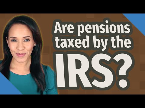 Are pensions taxed by the IRS?