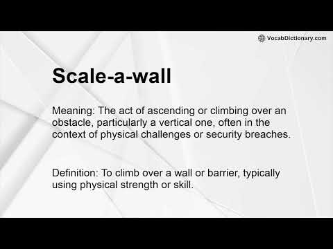 Scale-a-wall Meaning
