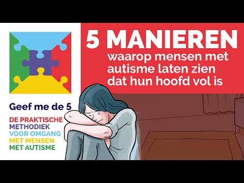 Tips bij autisme - 5 manieren waarop mensen met autisme laten zien dat hun hoofd vol is