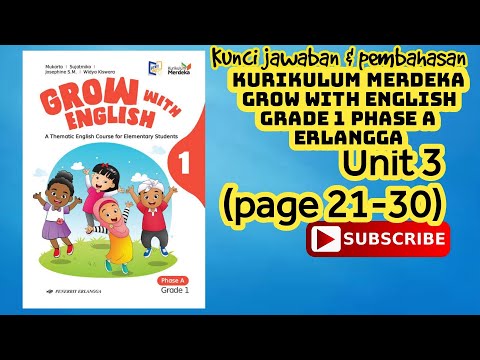 Kunci GROW WITH ENGLISH KURIKULUM MERDEKA 1 PHASE A GRADE 1 ERLANGGA Unit 3 (page 21-30)