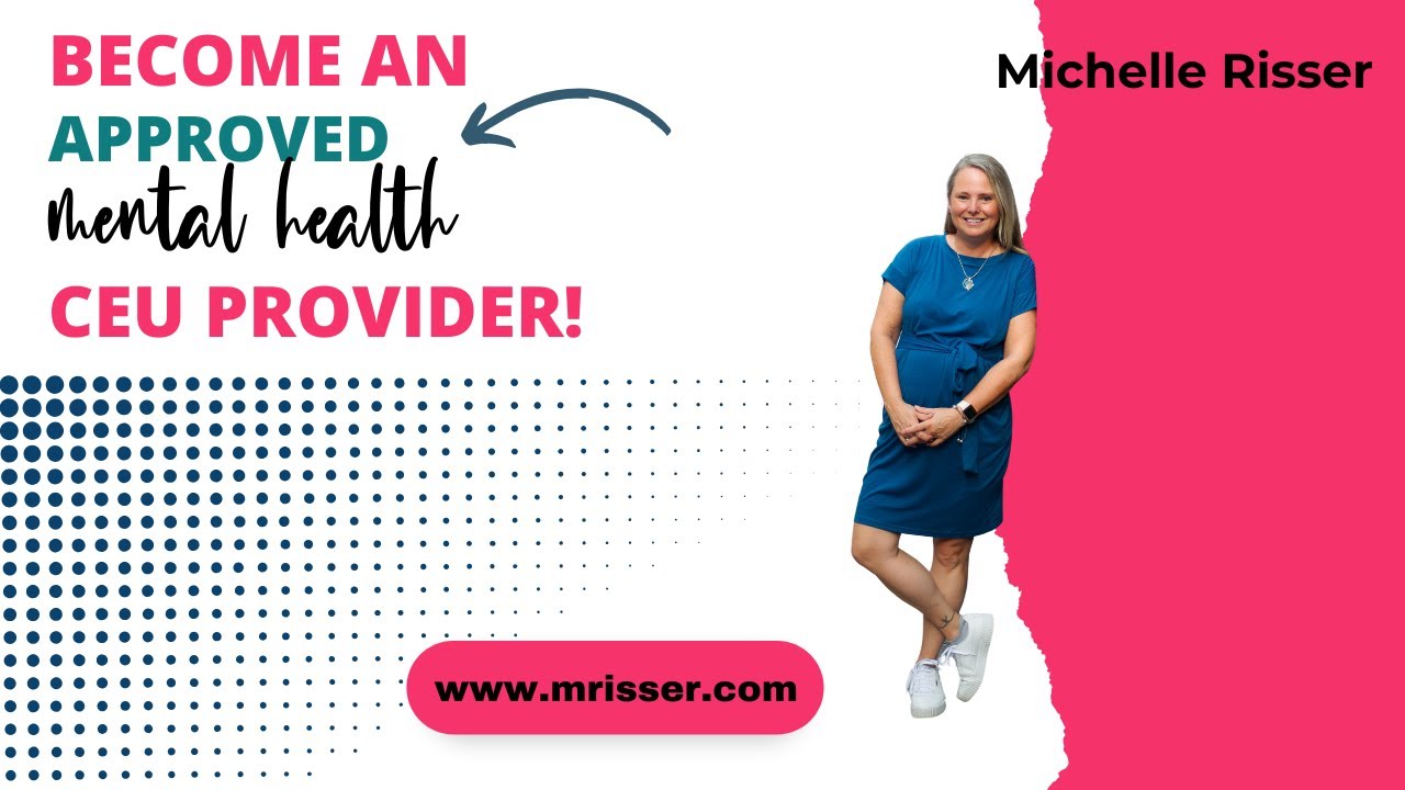 How to Become An Approved Mental Health CEU Provider