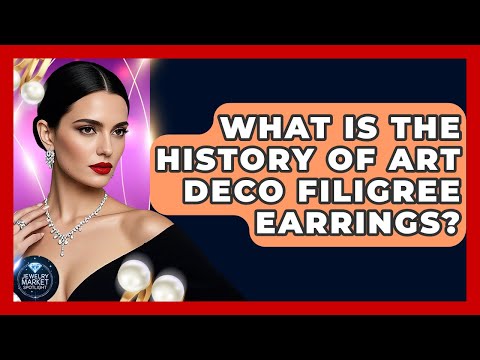 What Is The History Of Art Deco Filigree Earrings? - Jewelry Market Spotlight