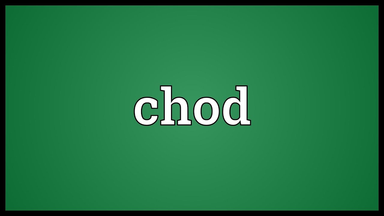 Chod Meaning