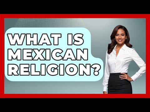 What Is Mexican Religion? - Magical Mexico Moments