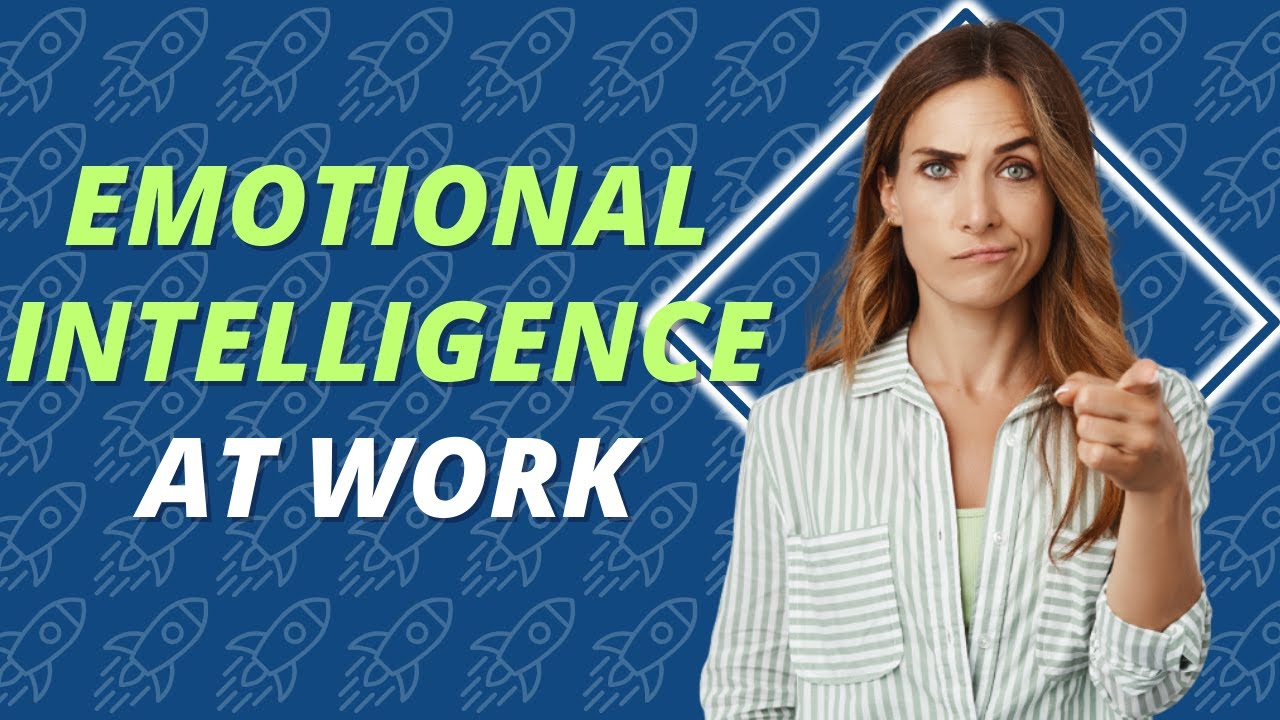 Emotional Intelligence at Work