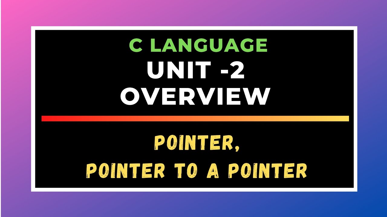 Pointer & Pointer to a Pointer ||Unit 2 || CPDS || C language Tutorial
