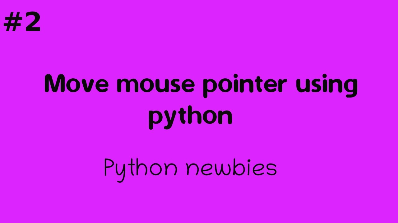 move mouse pointer using python | python newbies