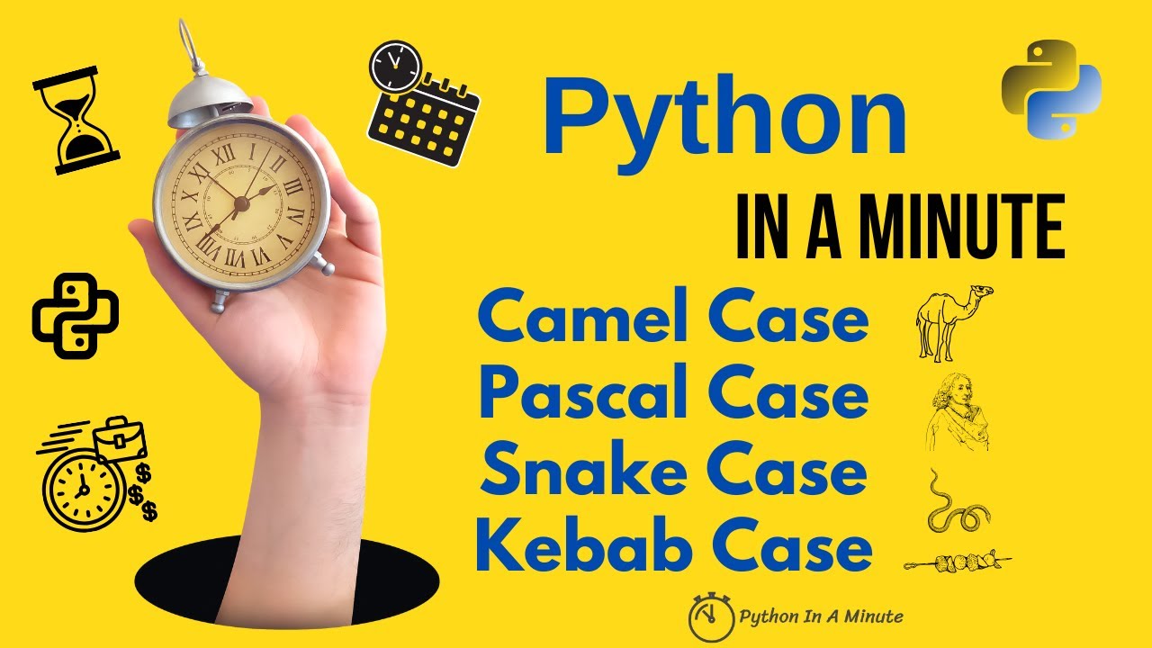 Python In A Minute | Camel Case - Pascal Case - Snake Case - Kebab Case