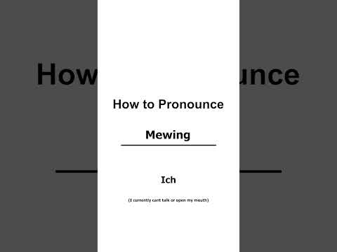 How to pronounce: Mewing