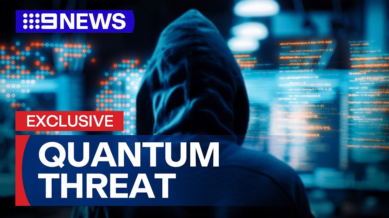 Cyber experts warn of threat quantum computing could pose | 9 News Australia