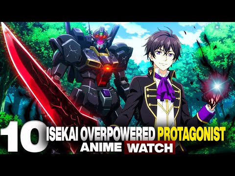 Top 10 New Isekai Anime Where OP MC Overpowered Protagonists 2025
