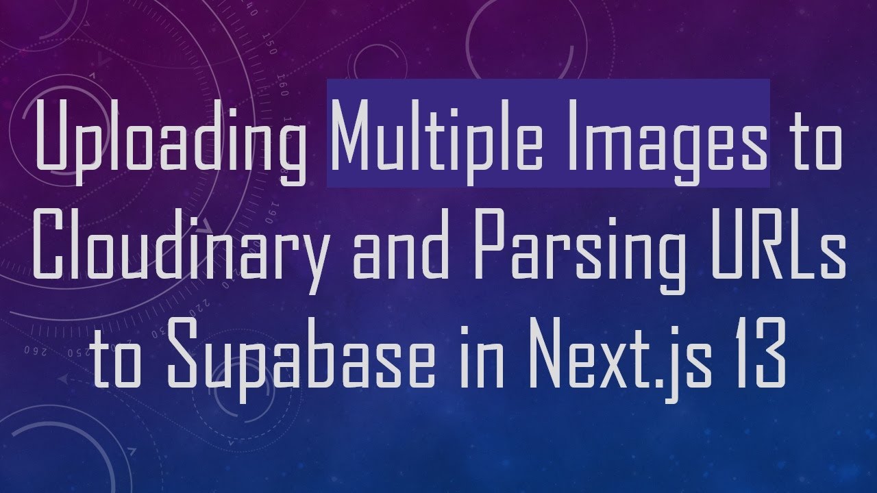 Uploading Multiple Images to Cloudinary and Parsing URLs to Supabase in Next.js 13
