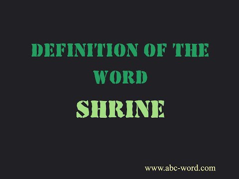 Definition of the word "Shrine"