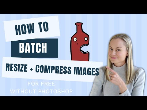 How To Batch Resize & Compress Images [For FREE] Without Photoshop