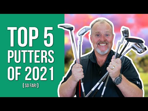 TOP 5 PUTTERS OF 2021 (SO FAR!)