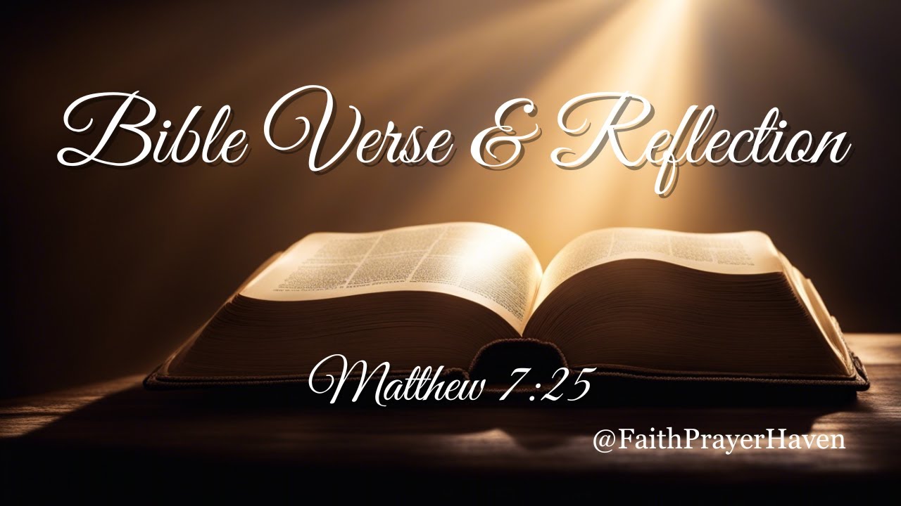 Today's Bible Verse & Reflection - Matthew 7:25