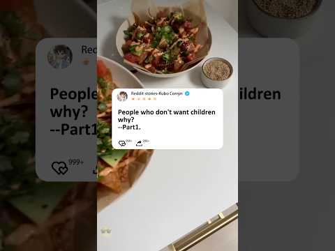 Part1People who don't want childrenwhy?#story #storytime #askreddit#reddit#aita #storystory #food