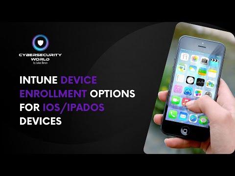 Microsoft Intune device enrollment options for Apple iOS devices | Cybersecurity World