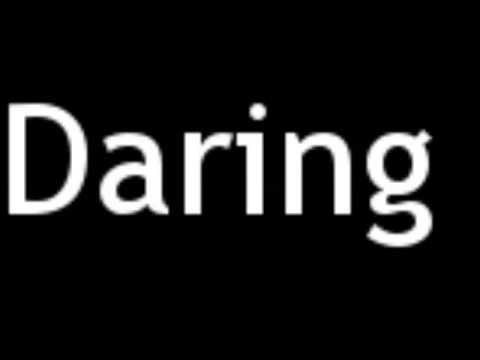 How to Pronounce Daring