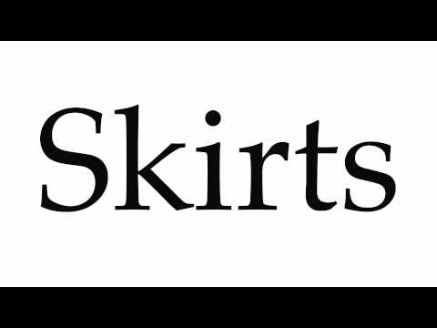 How to Pronounce Skirts