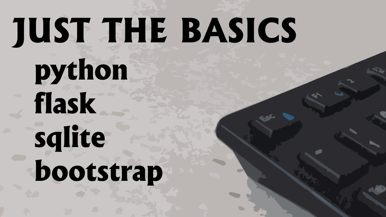 Just Basics 2 - Python Flask Bootstrap SQLite for web app