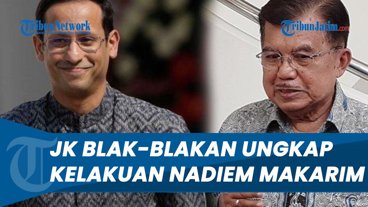 "Tak Pernah Ngantor, Saya Minta Ketemu Harus ke Apartemen", JK Ungkap Kelakuan Nadiem Makarim ...