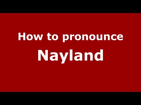 How to pronounce Nayland (English/UK) - PronounceNames.com