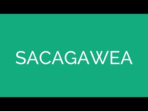 How To Pronounce Sacagawea