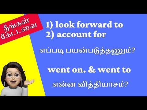 Account for | Look forward to | Went on & Went to | English to Tamil | Meaning in Tamil