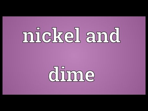 Nickel and dime Meaning