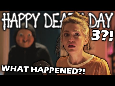 Why HAPPY DEATH DAY 3 Hasn't Happened Yet...