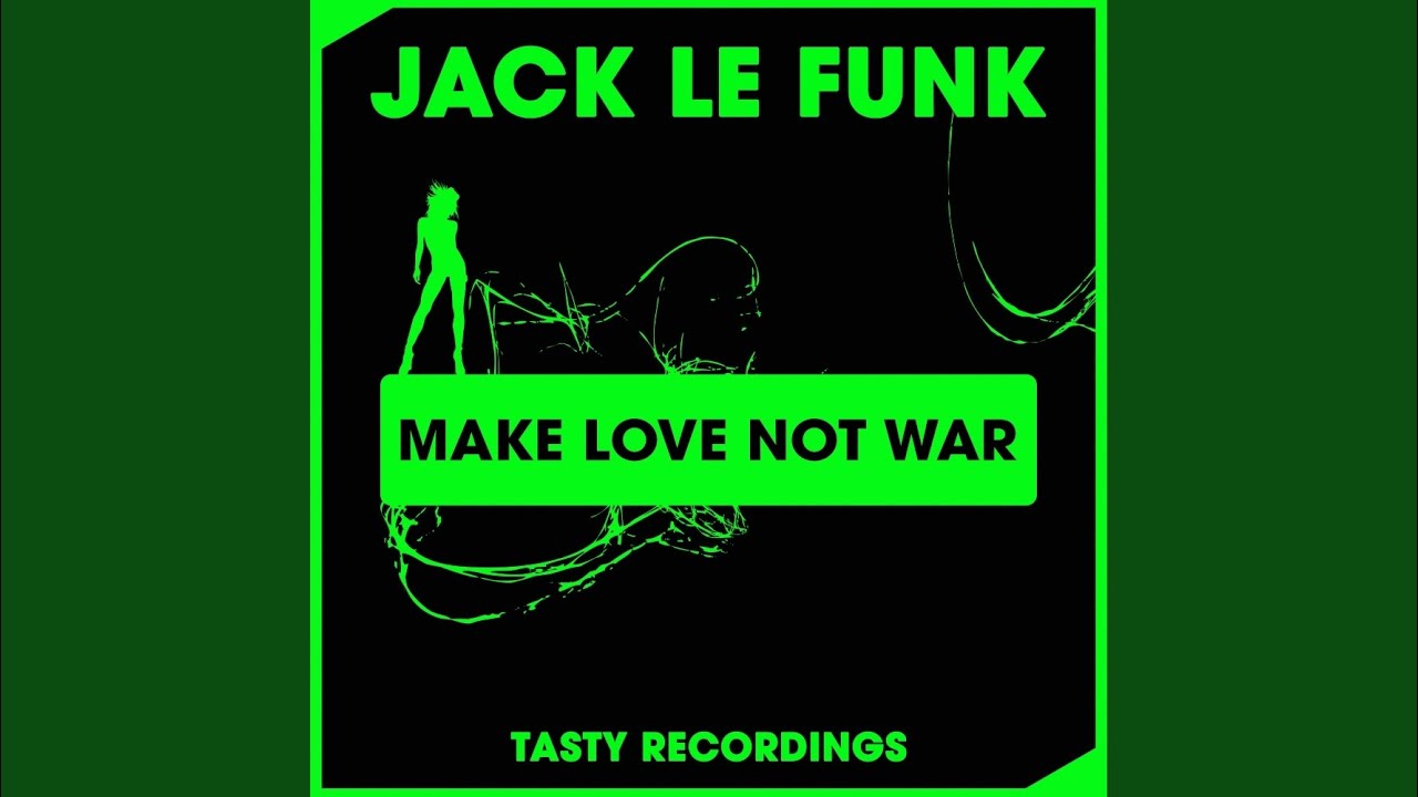Make Love Not War (Original Mix)