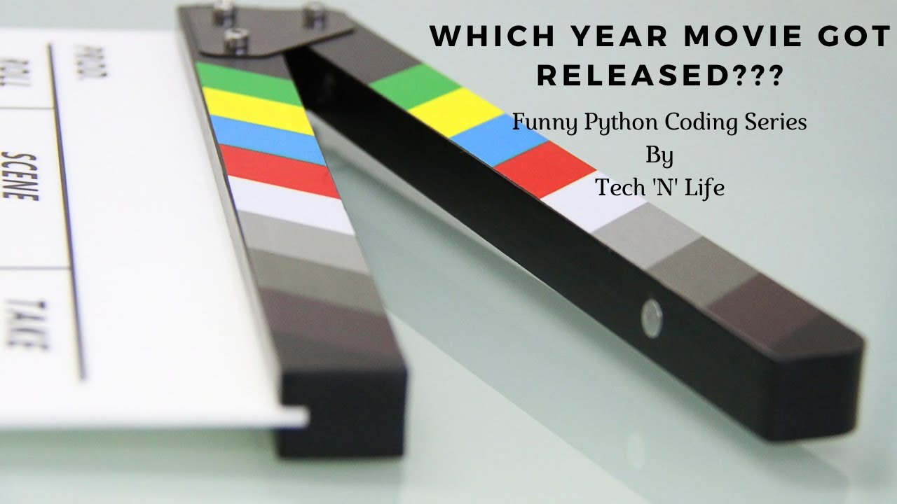 Find Movie Release Year Using Python - 2020 | Funny Python Coding Series | Tech 'N' Life