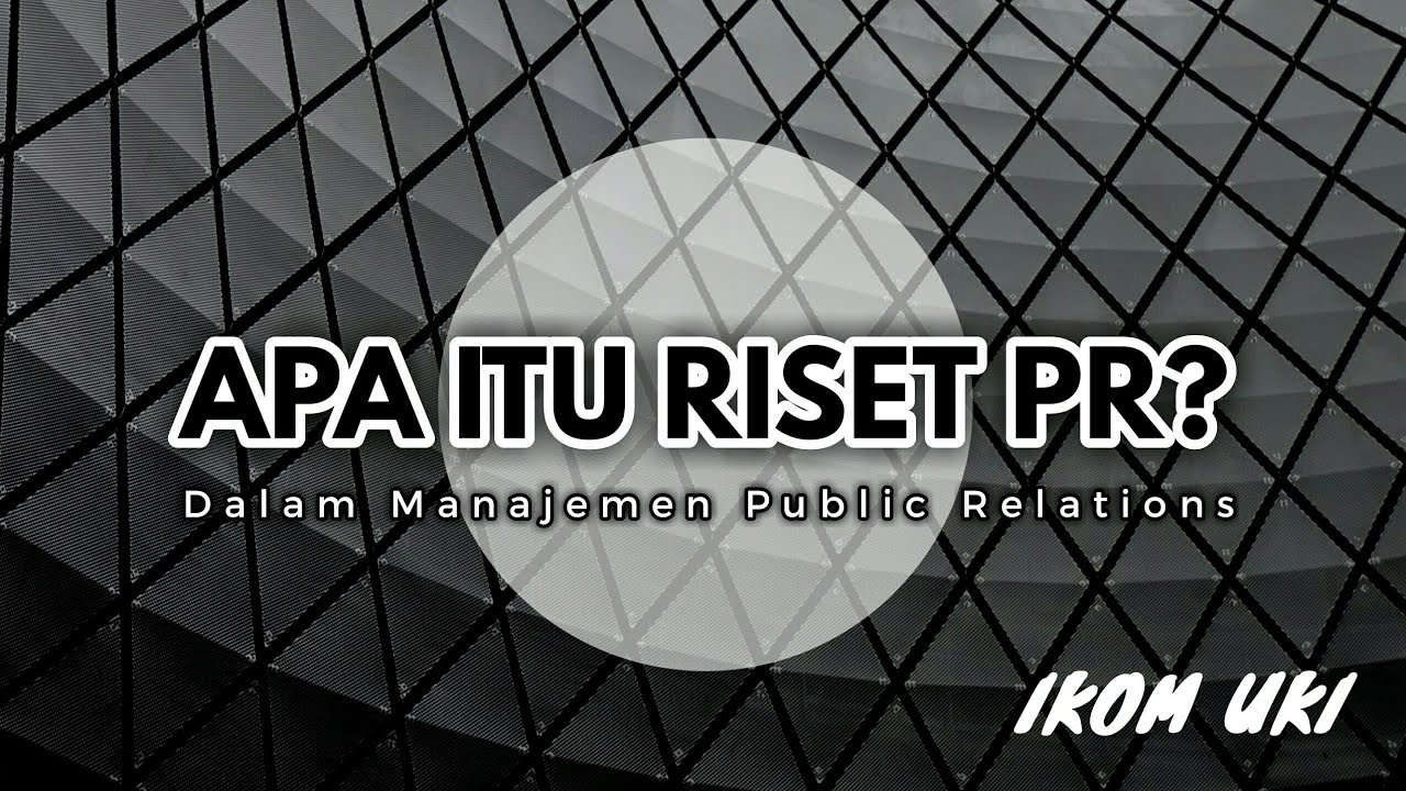 Riset Public Relations - Manajemen Hubungan Pelanggan