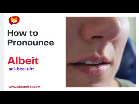 How to Pronounce Albeit