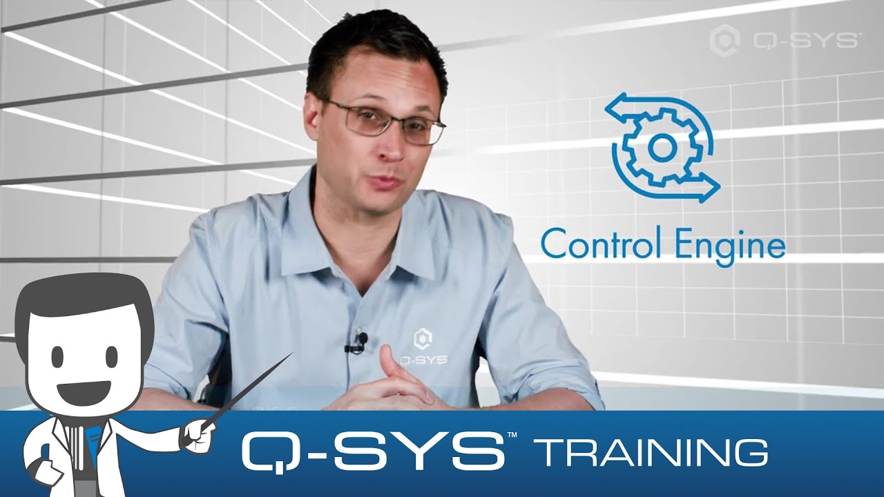 Q-SYS:  Intro to Q-SYS Control Engine