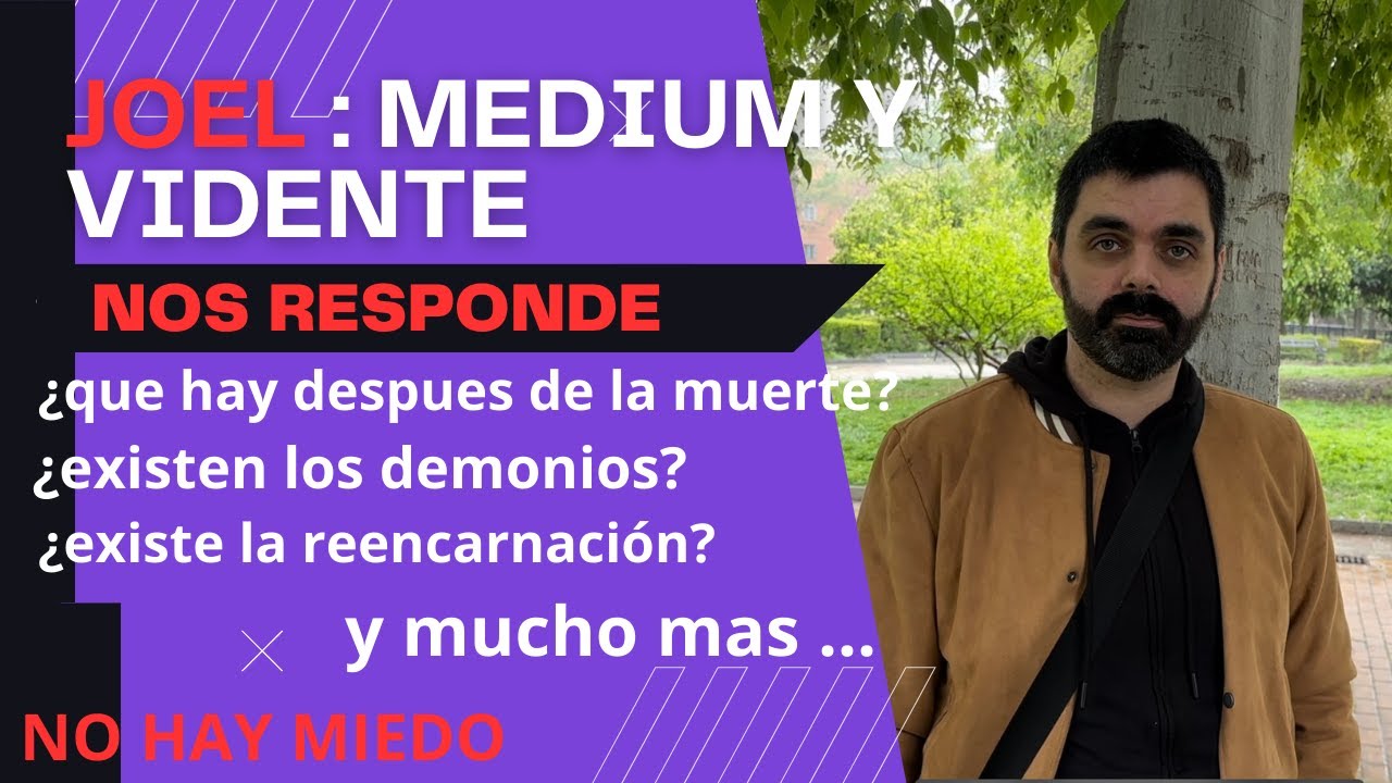 entrevista a JOEL (medium y vidente)_no hay miedo
