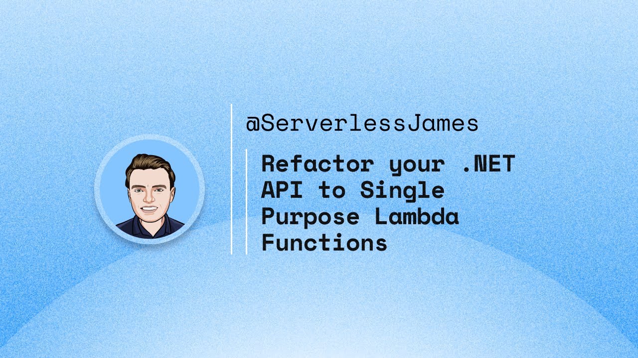 Refactor your .NET API to Single Purpose Lambda Functions