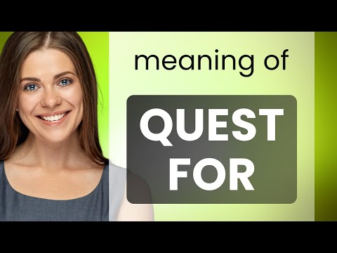 Unlocking the Quest: Understanding "Quest for" in English