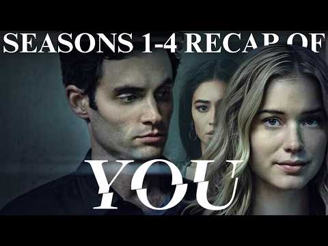 YOU Seasons 1-4 Recap | Must Watch Before The Final Season